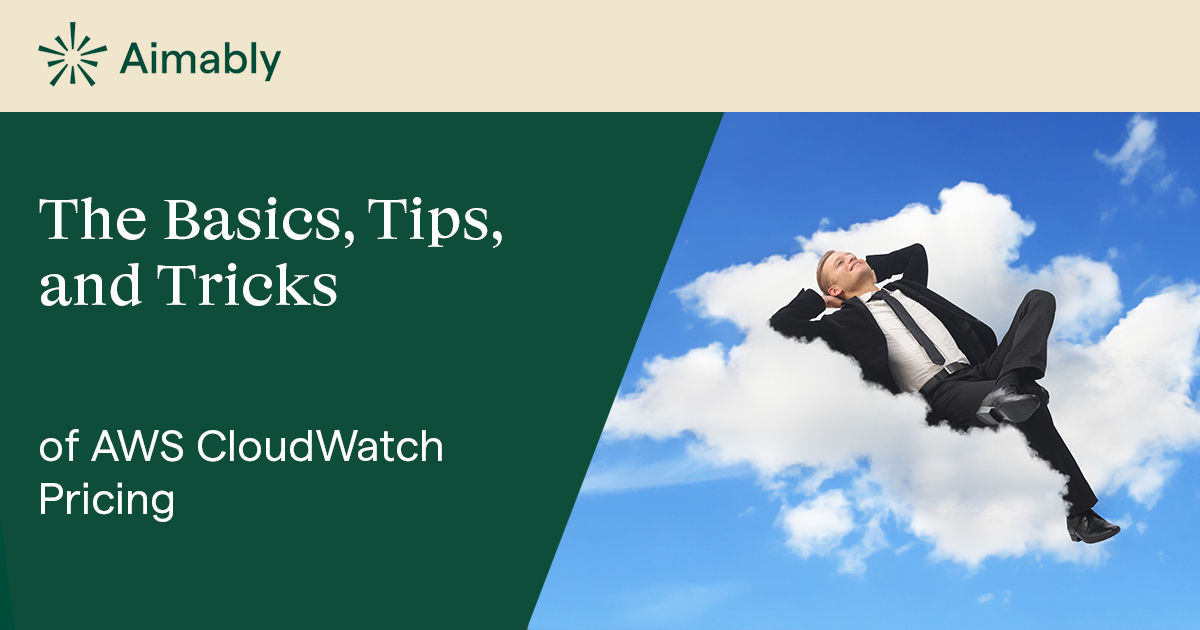 The Basics, Tips, and Tricks of AWS CloudWatch Pricing